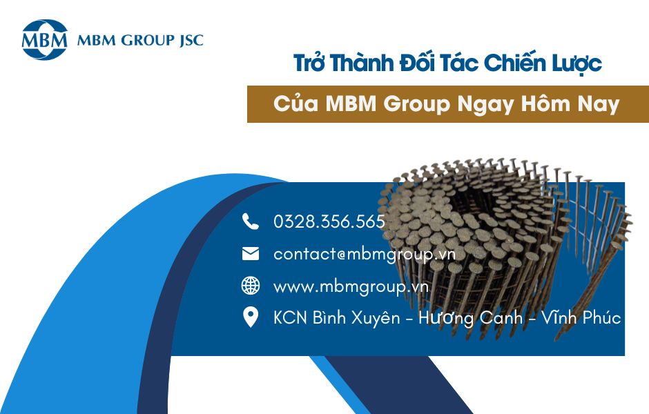 Trở Thành Đối Tác Chiến Lược Của MBM Group Ngay Hôm Nay - Coil Nail MBM